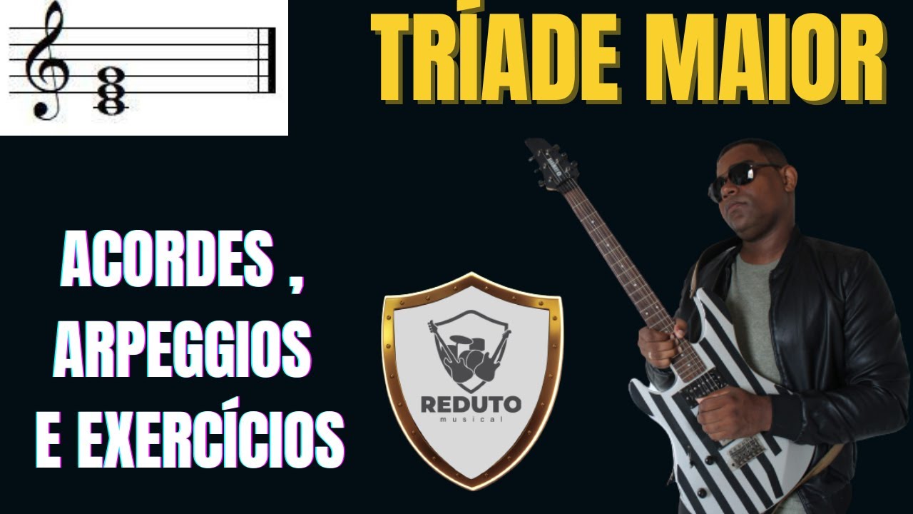 TRÍADE MAIOR | ACORDES , ARPEGGIOS E EXERCÍCIOS ( NA PRÁTICA E NA ...