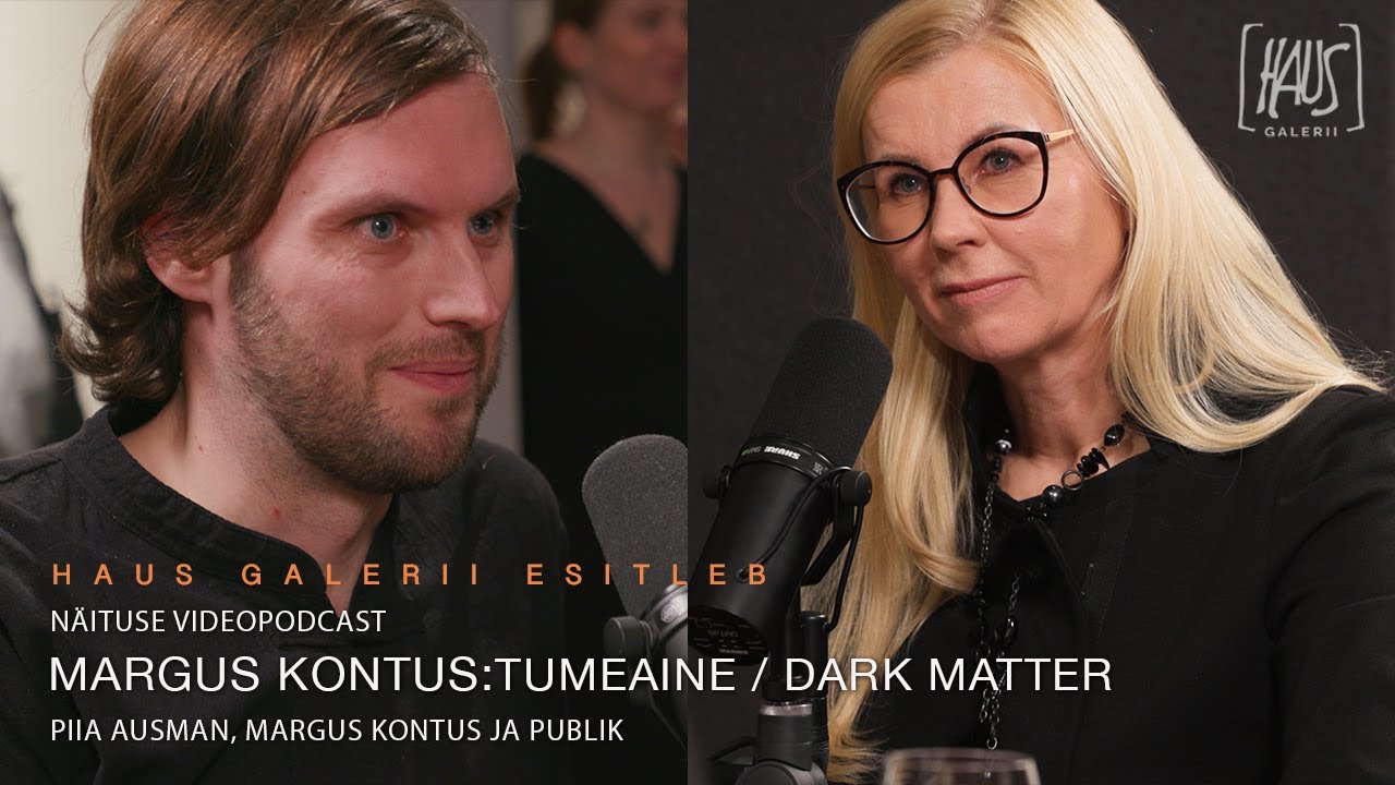 TUMEAINE - NÄITUSE VIDEOPODCAST - MARGUS KONTUS - YouTube
