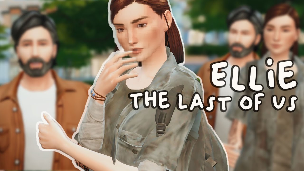 The Sims 4 Create a Sim - Ellie TLOU2 + CC lInk - YouTube