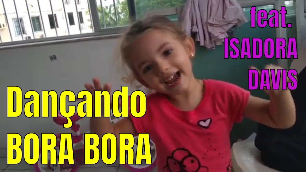 Dançando "Bora bora", A dança da Isadora (feat. Isadora Davis) - YouTube