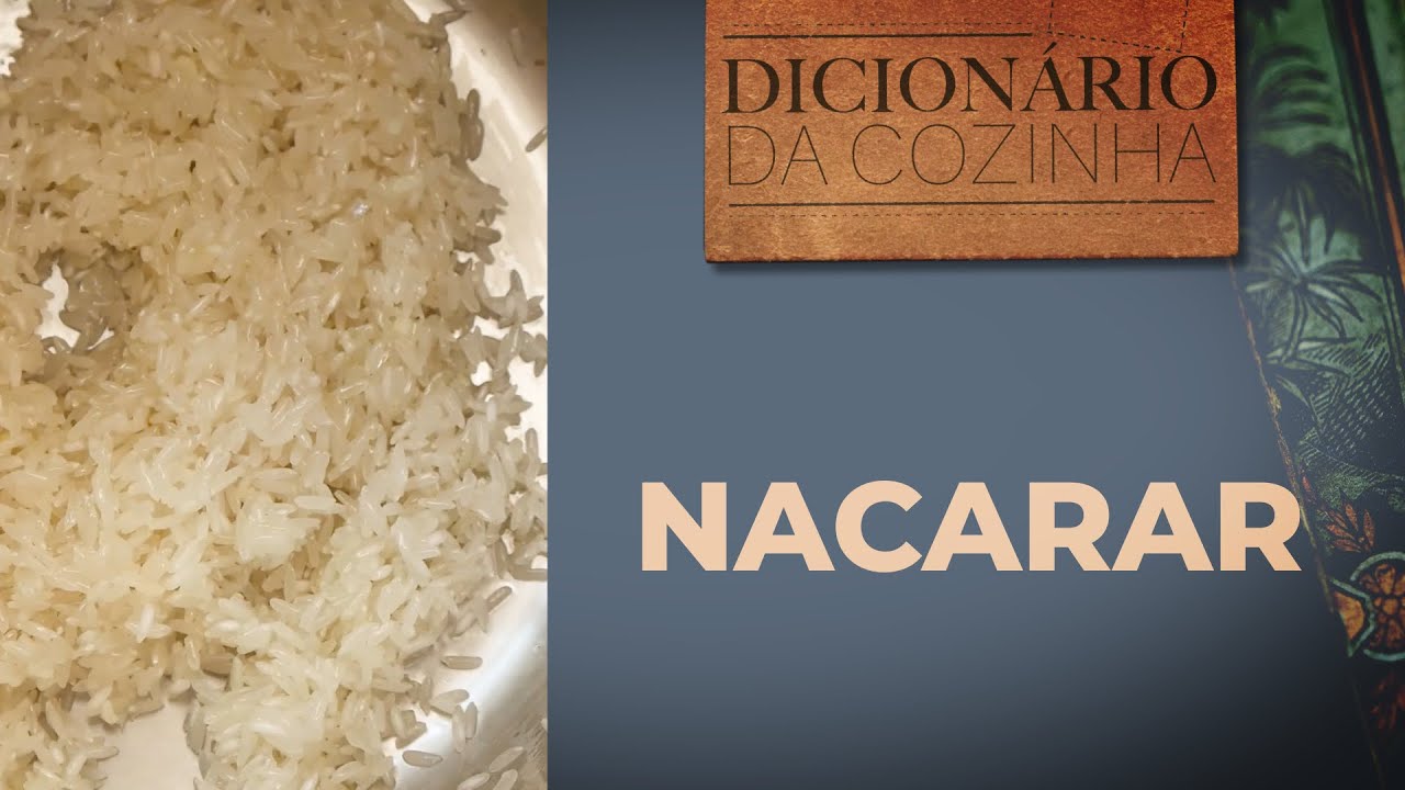 O que é NACARAR? | Dicionário da Cozinha | EM PRATOS LIMPOS - YouTube