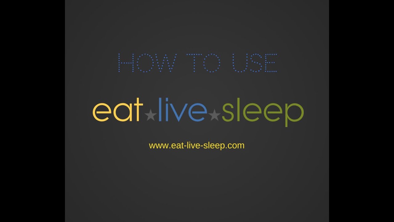 How to use Eat Live Sleep - YouTube