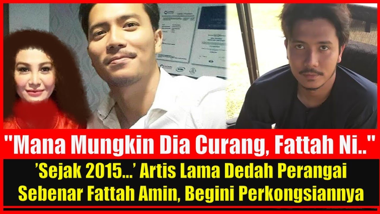 ’Sejak 2015...’ Artis Lama Dedah Perangai Sebenar Fattah Amin, Begini ...