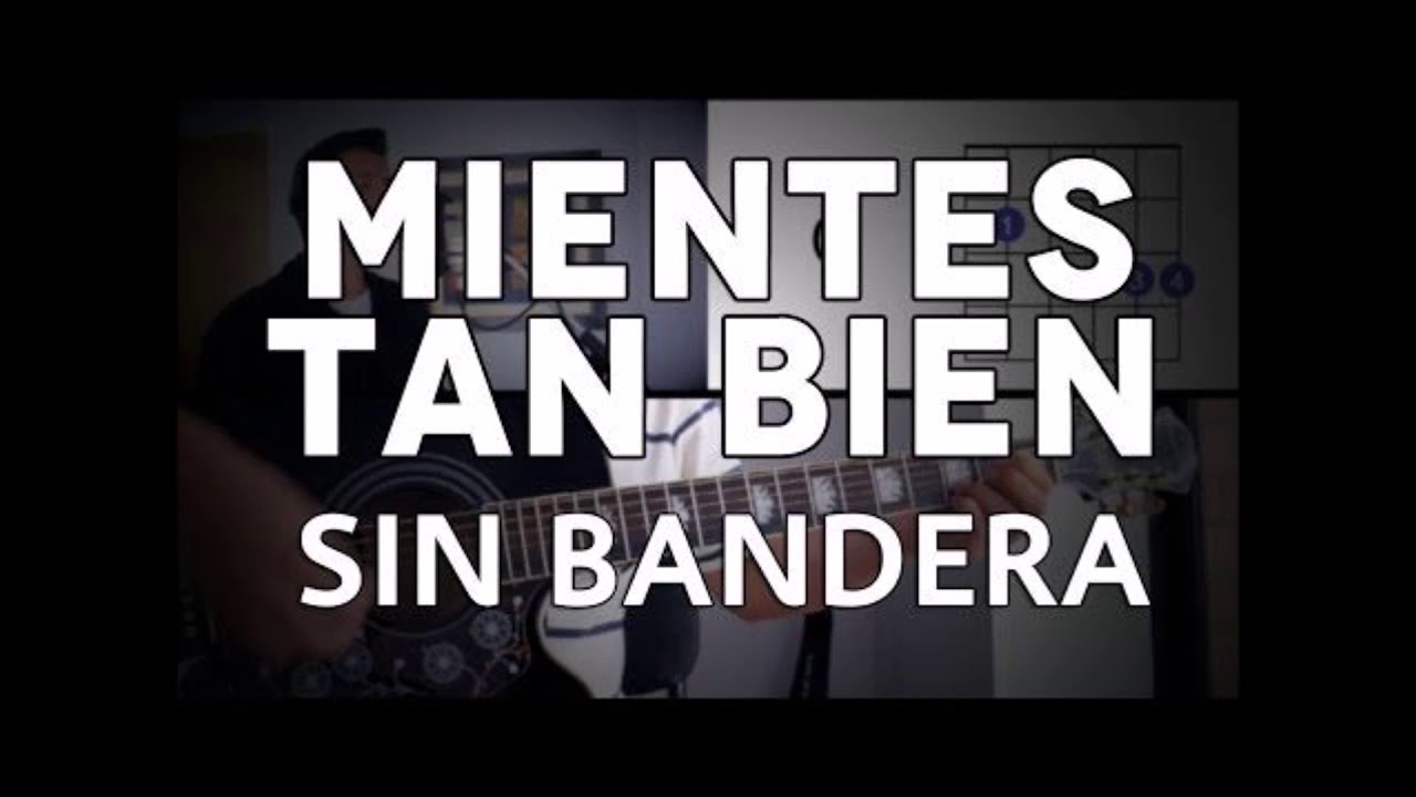 MIENTES TAN BIEN-COVER-SIN BANDERA - YouTube
