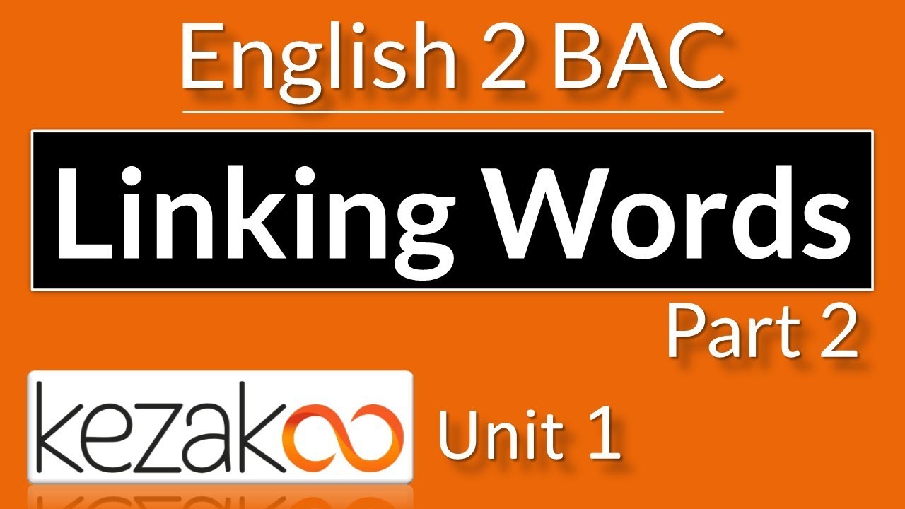 English 2 BAC Maroc | UNIT 1 Linking Words - Part 2 - YouTube