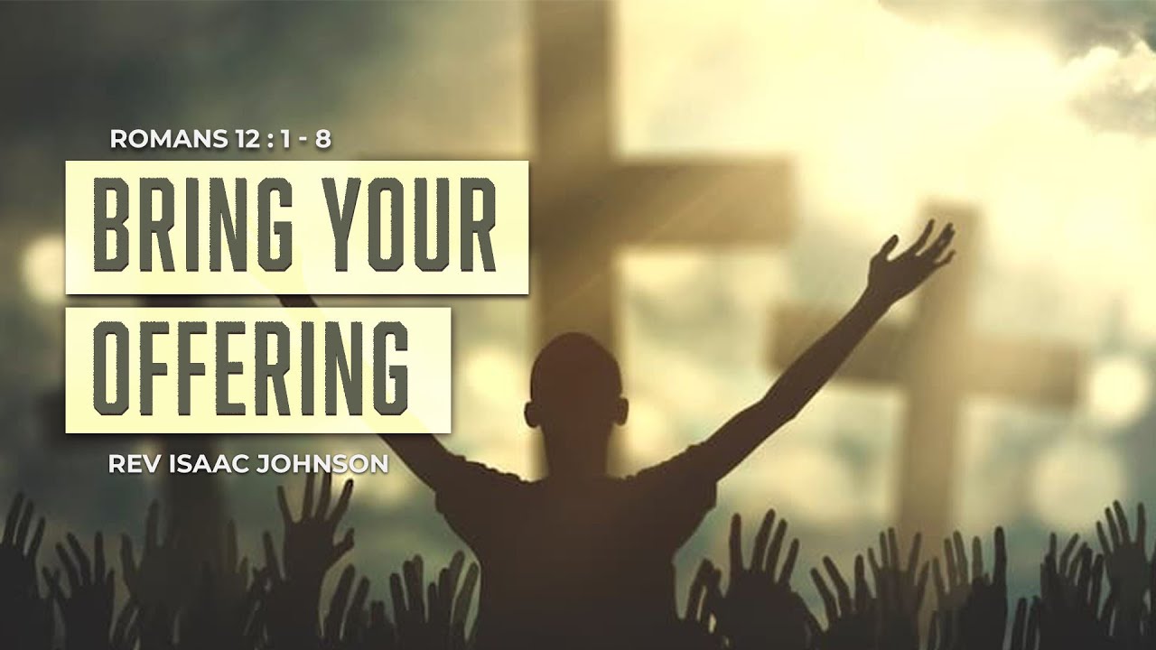 "Bring your Offering" | Rev Isaac Johnson | Sunday Service | 17-09-2023 ...
