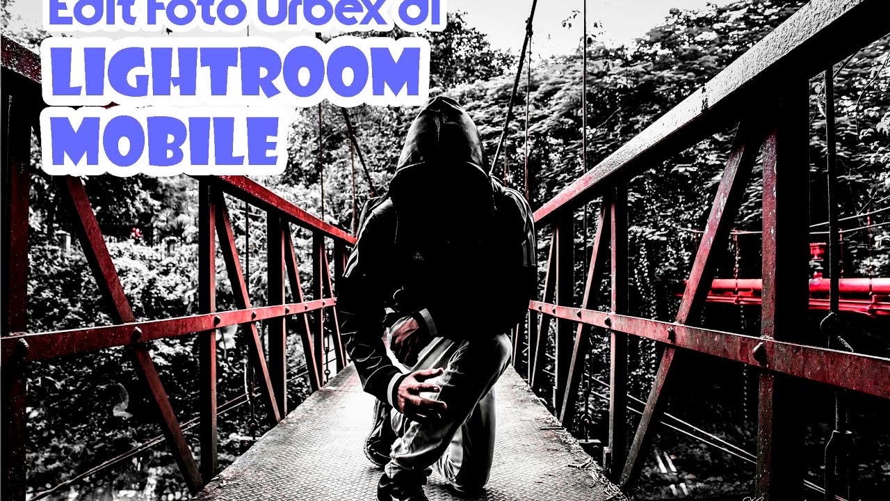 Edit Foto Urbex dengan Lightroom + Gratis Preset - YouTube
