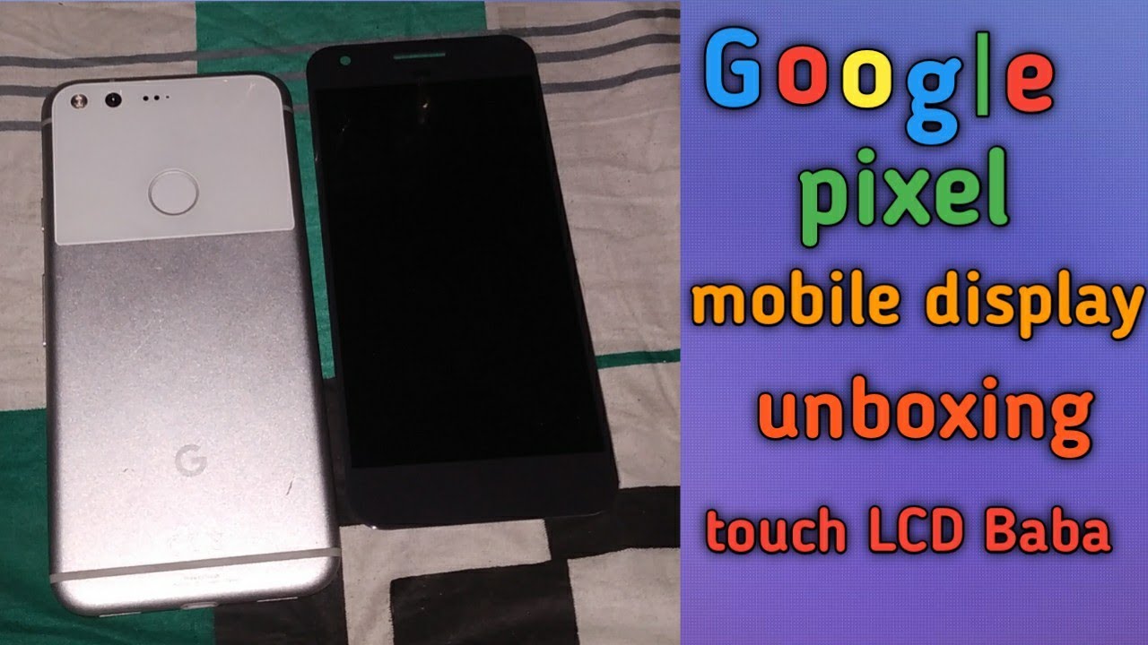 Google pixel mobile display unboxing || Google pixel display || touch ...