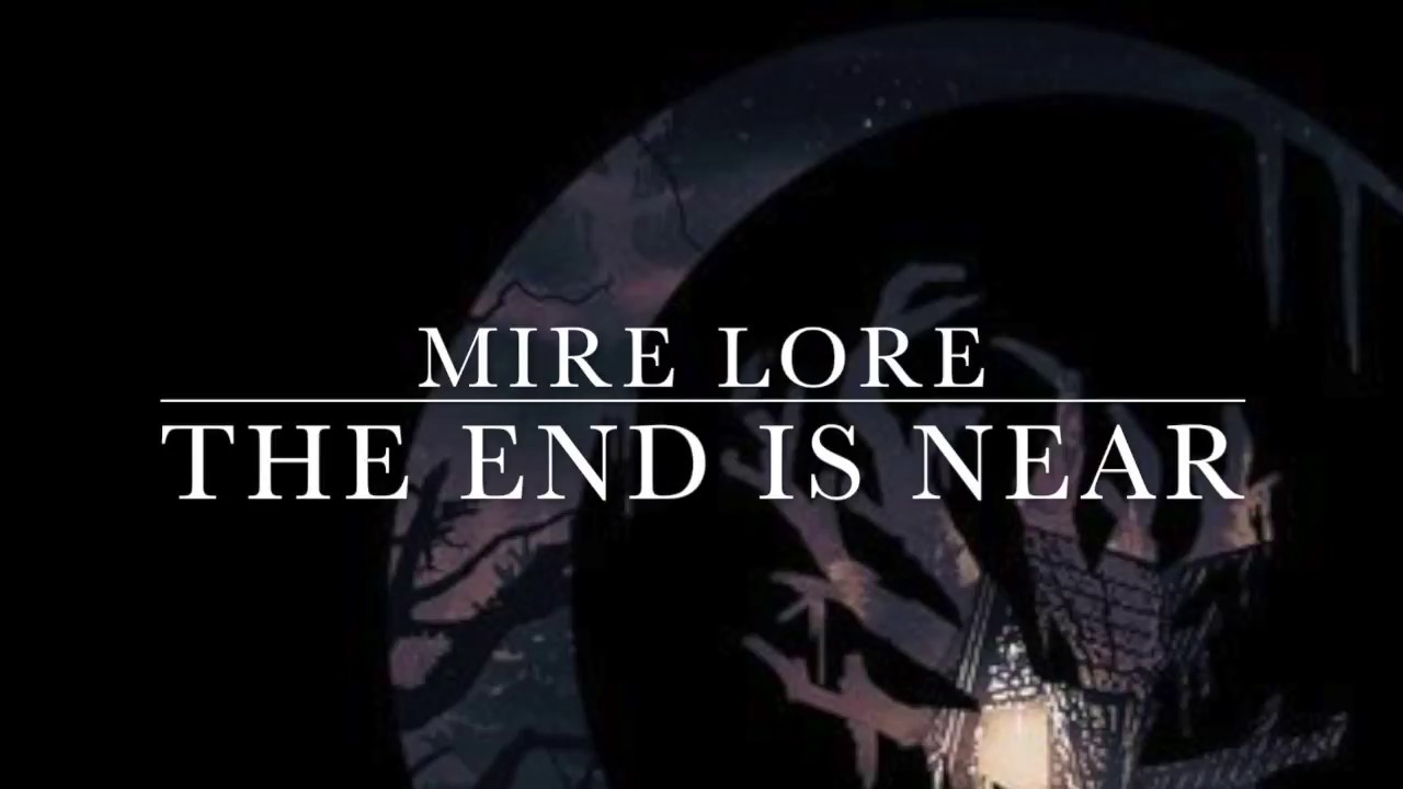 Mire Lore - The End Is Near (Lyric Video) - YouTube