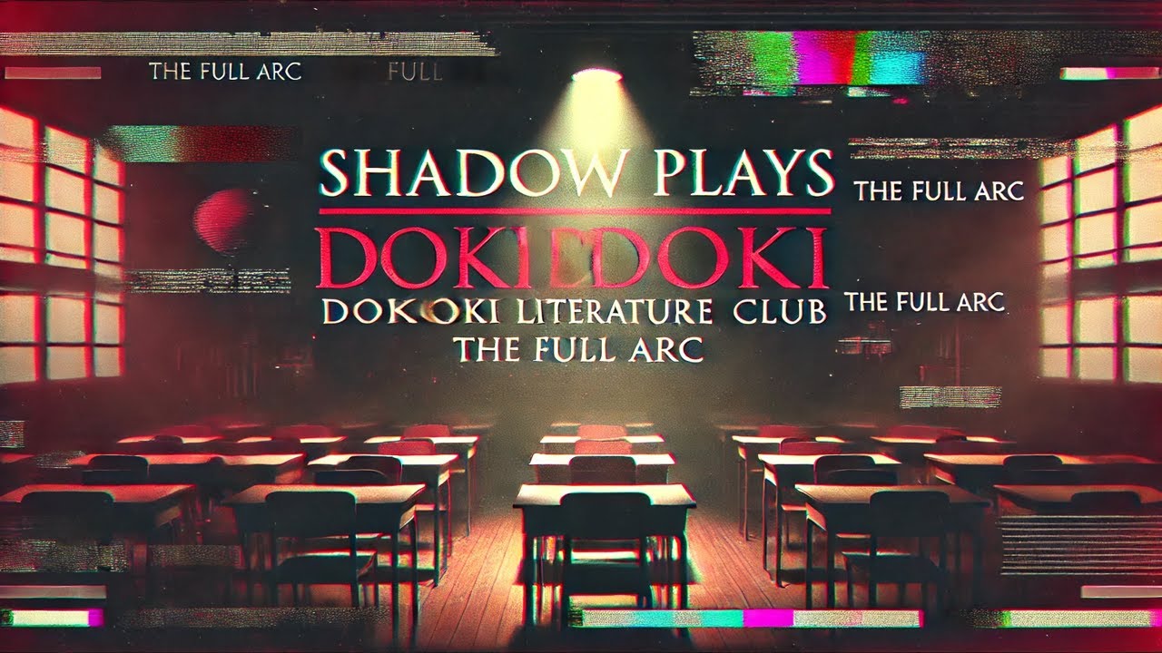 Shadow Plays "Doki Doki Literature Club" Full Arc! - YouTube