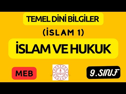 İslam ve Hukuk | 9. Sınıf | 3. Ünite | Temel Dini Bilgiler