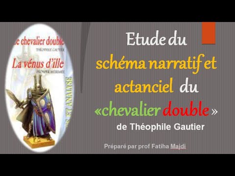 le schéma narratif et actanciel du "chevalier double"Théophile Gautier ...