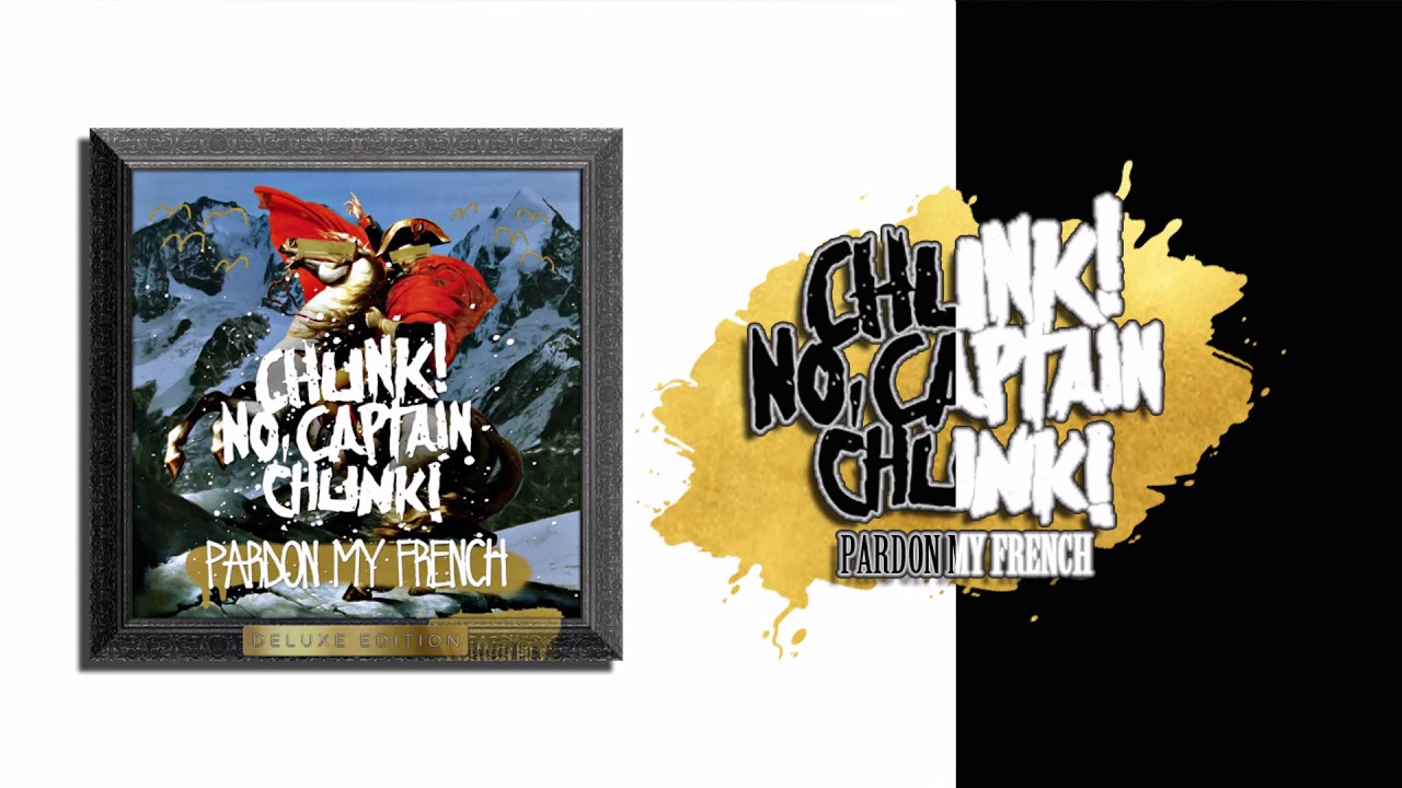 Chunk! No, Captain Chunk! - Kids [Pardon My French (Deluxe Edition ...
