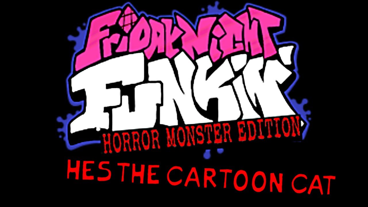 Hes The Cartoon cat (Horror Monster Edition fnf mod soundtrack) - YouTube
