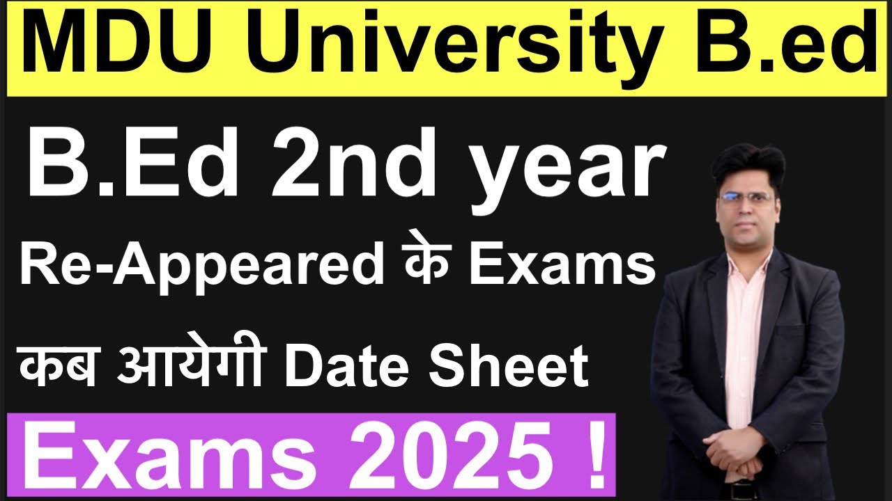 MDU University B.Ed 2nd year Re- Appeared के Exams Date sheet कब आएगी ...