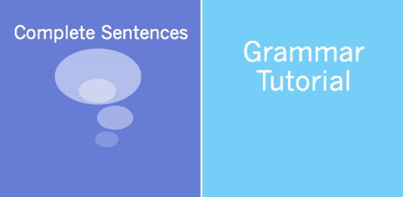 Unit 1 Grammar Tutorial Complete Sentences - YouTube