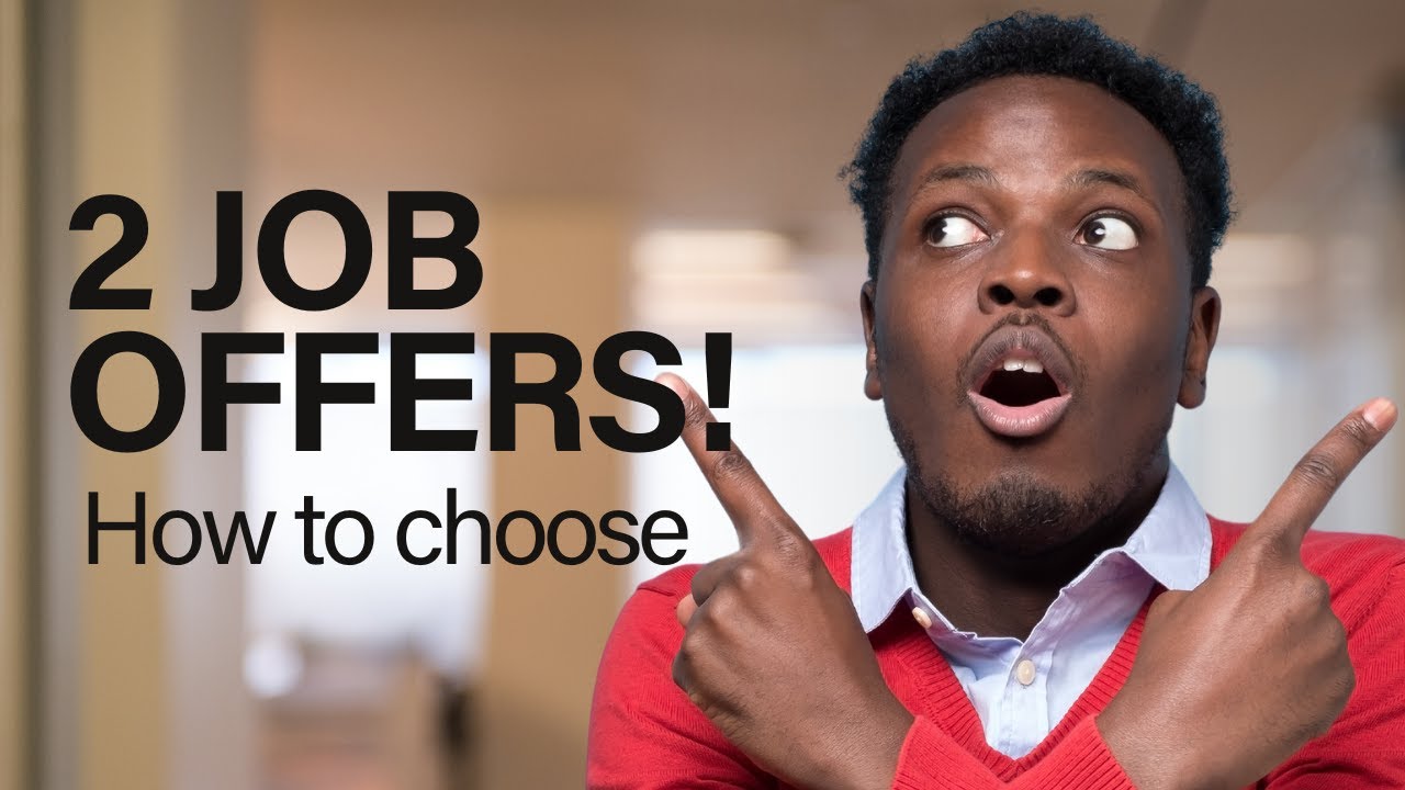 How To Choose Between Two Job Offers YouTube how-to-choose-between-two-job-offers-youtube