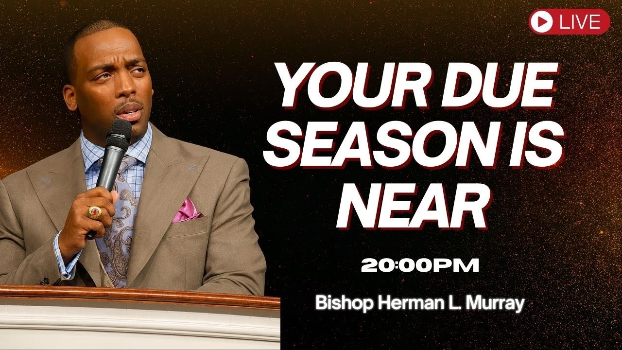 Don’t Lose Heart — Your Due Season Is Coming | Bishop Herman Murray ...