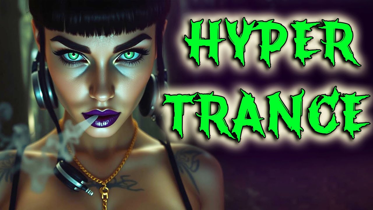 Best of Hyper Trance 2025 V2 – Full Energy & Brain Hype Selection - YouTube