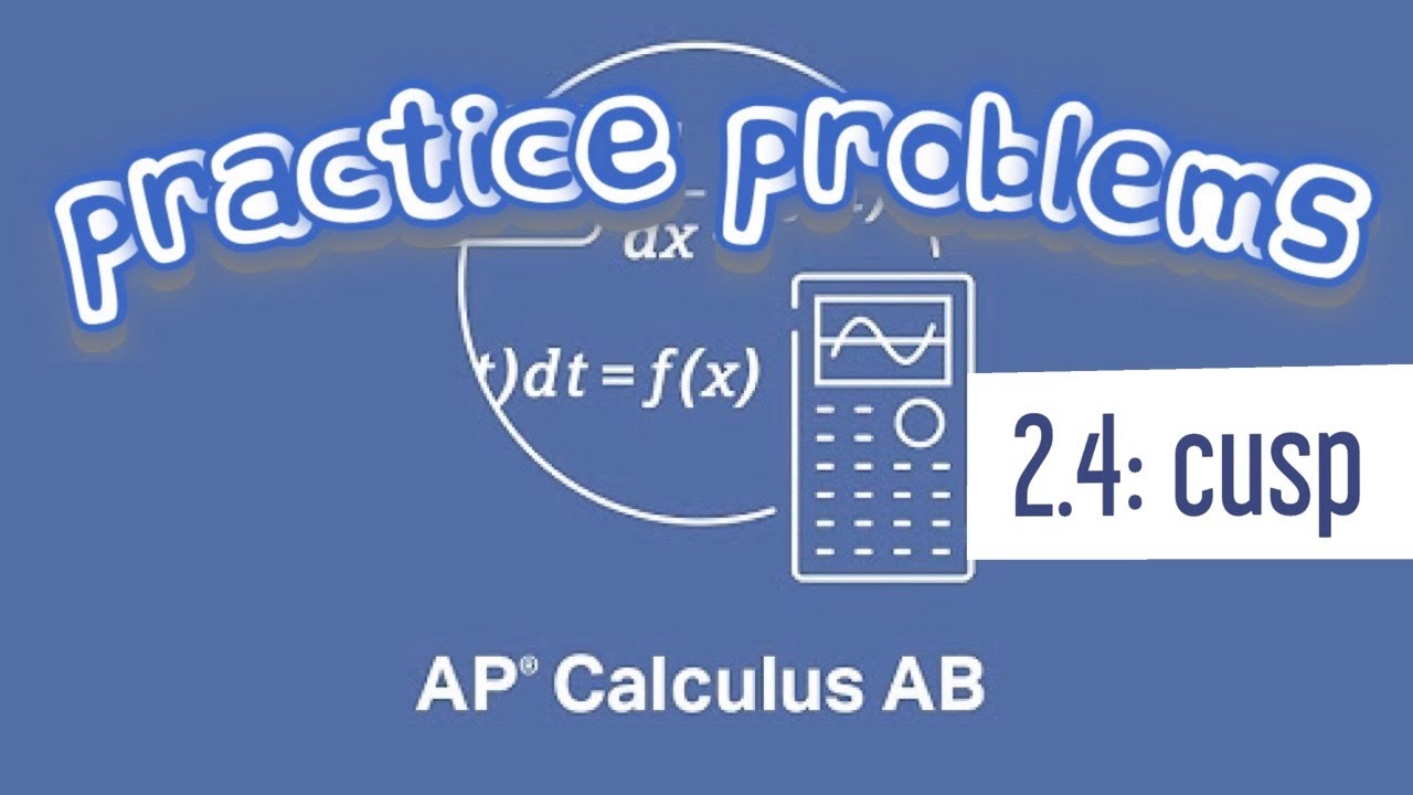 AP Calculus AB 2.4 What Does a Cusp Mean for Differentiability? - YouTube