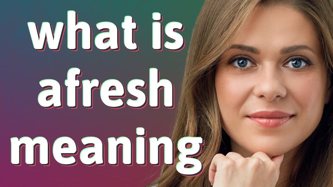 Afresh | meaning of Afresh - YouTube