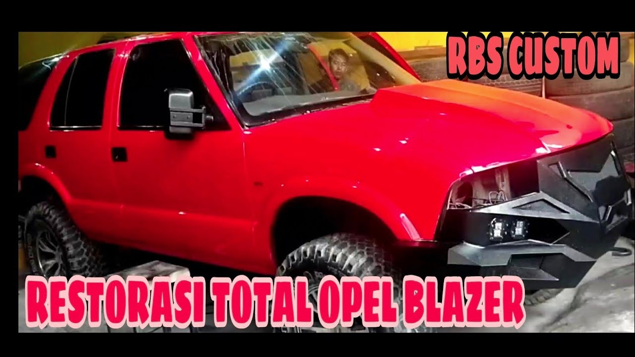 RESTORASI & MODIFIKASI TOTAL OPEL BLAZER, RBS CUSTOM, WA : 081287262373 ...