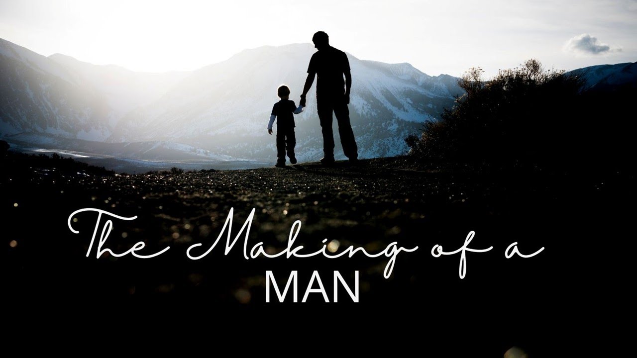 Father's Day | The Making of a Man - YouTube
