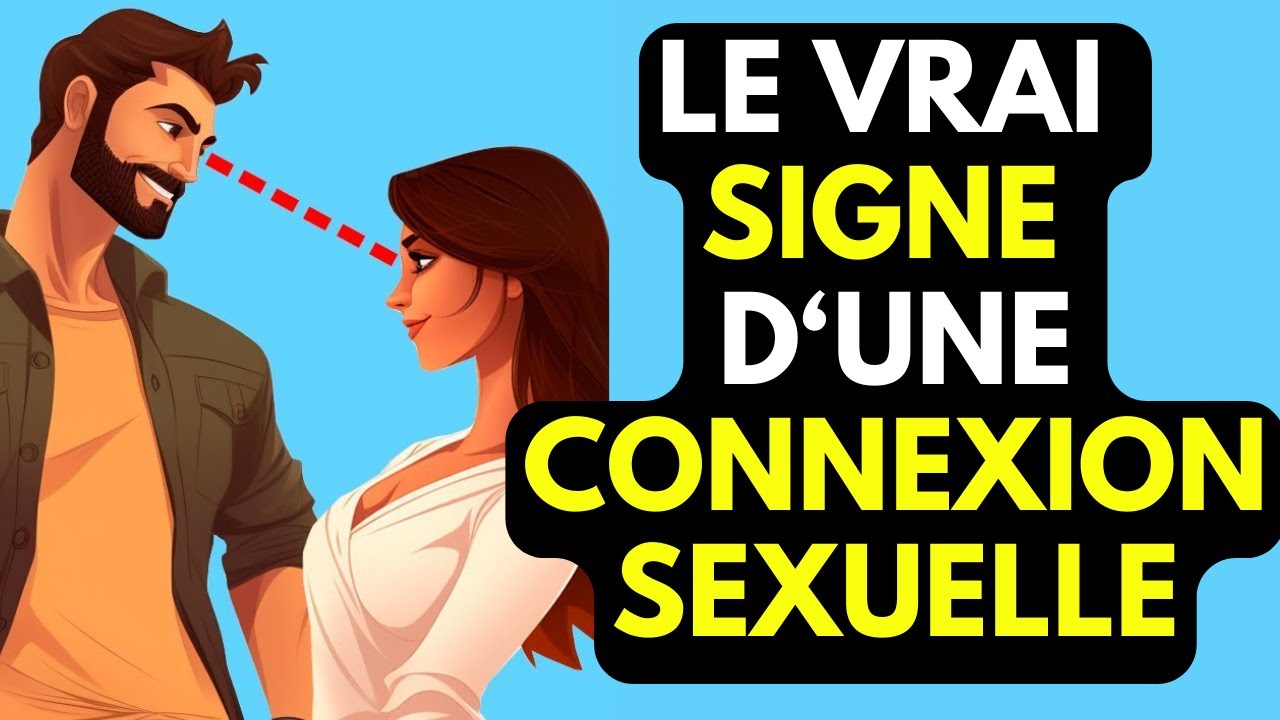 9 Signes d'une Connexion Sexuelle Puissante Entre Deux Personnes - YouTube