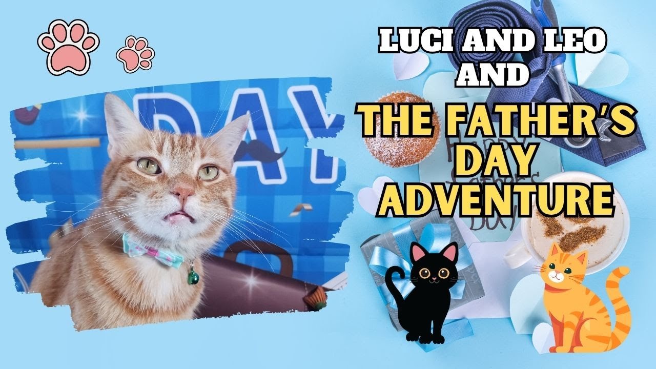 Luci and Leo and The Father's Day Adventure - YouTube