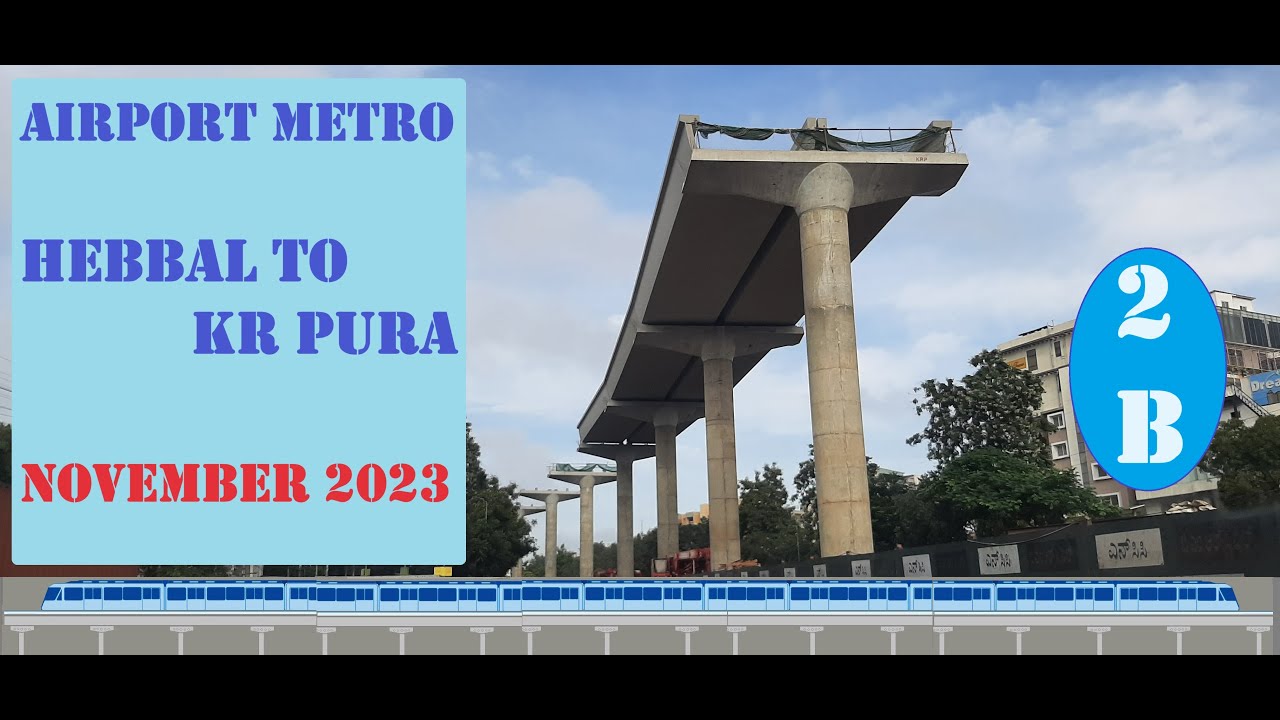 Bangalore Metro : Blue line : Airport line : Hebbal to Tin Factory: NOV ...