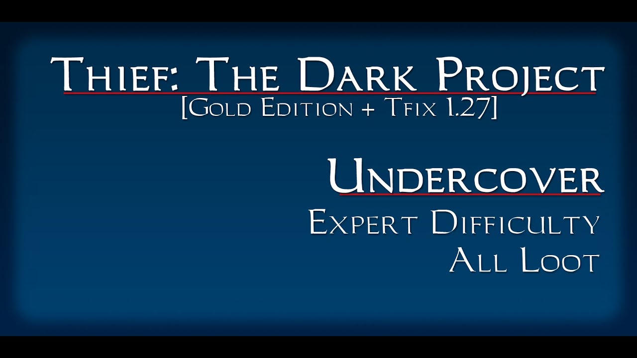 Thief: The Dark Project (Gold) Undercover - Expert Difficulty, All Loot (No Commentary) - YouTube