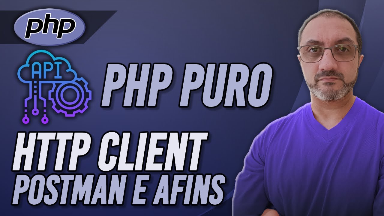 API PHP PURO #04 | HTTP CLIENTS - Postman - YouTube