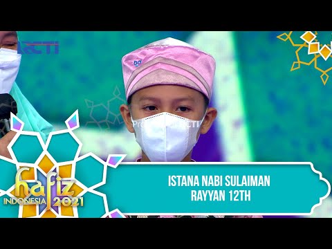 HAFIZ INDONESIA 2021 - Istana Nabi Sulaiman - Rayyan 12th [26 April 2021]