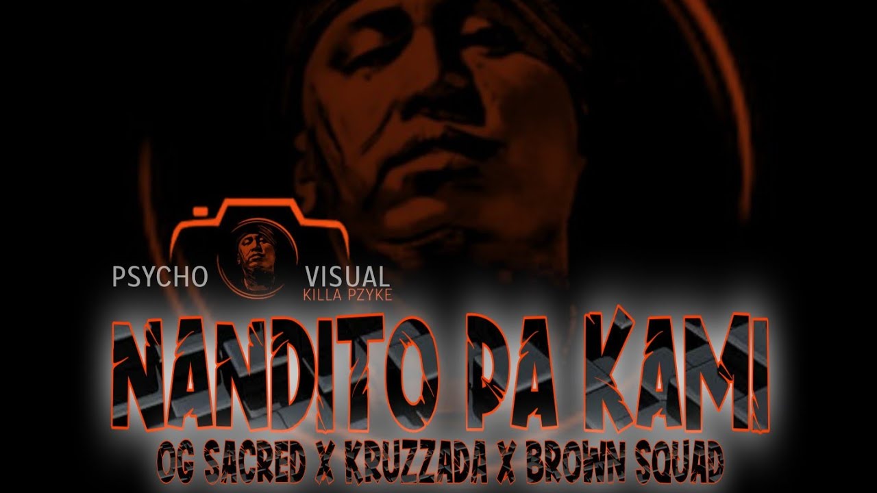 NANDITO PA KAMI - OG SACRED x BROWN SQUAD x KRUZZADA - YouTube
