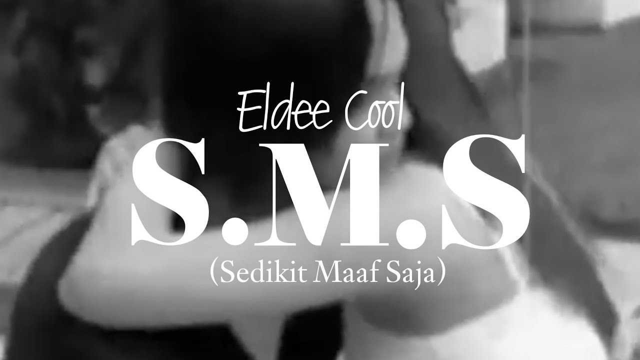 Eldee Cool - Sedikit Maaf Saja (SMS) (Re-grading Music Video) - YouTube Music