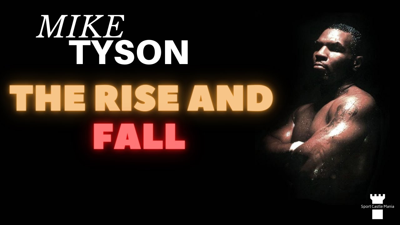 Mike Tyson The Rise And Fall - YouTube