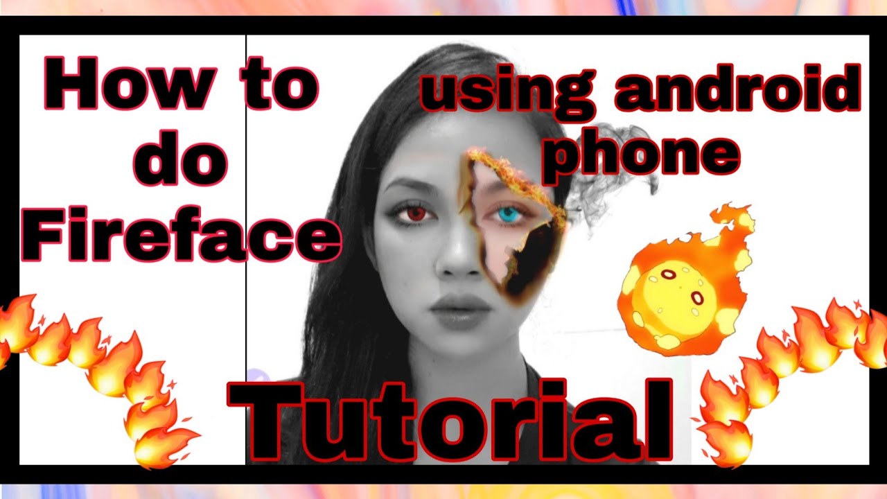 How to do Fire Face editing using android phone tutorial - YouTube