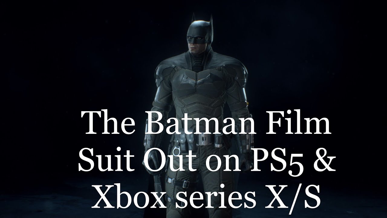 Batman Arkham Knight - The Batman Film suit Finally on PS5 & Xbox ...