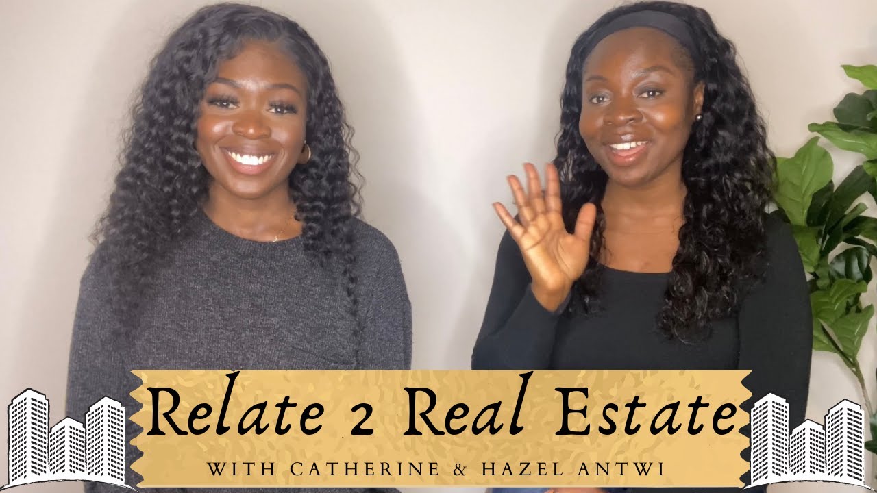 Relate To Real Estate with Catherine and Hazel Antwi - Channel ...