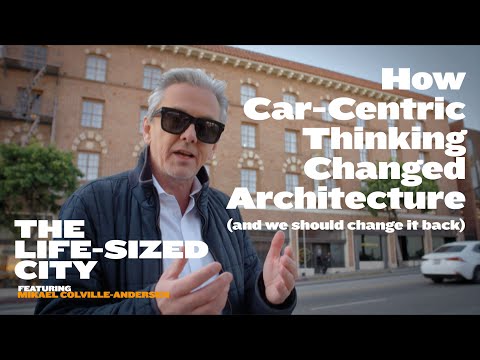 How Car-Centric Thinking Changed Architecture (and we should change it back)