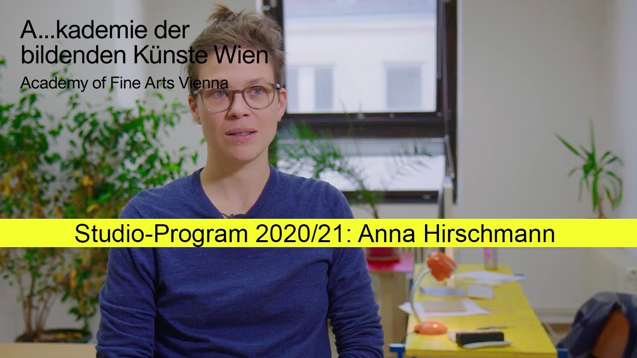 Studio - Program 2021/22: Anna Hirschmann - Academy of Fine Arts Vienna ...