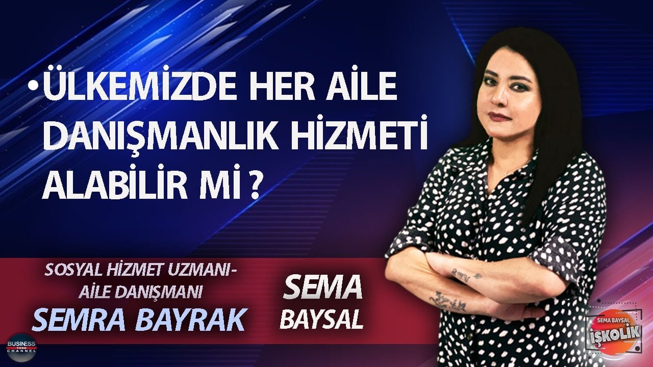 SEMA BAYSAL ile İŞKOLİK l SEMRA BAYRAK : SAĞLIKLI AİLE NE DEMEKTİR ...