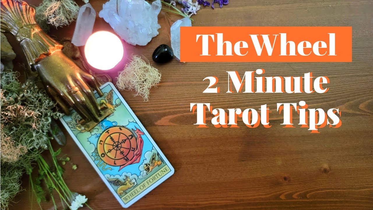 The Wheel Card Application & Meaning 2 Minute Tarot Tips and Tricks ...