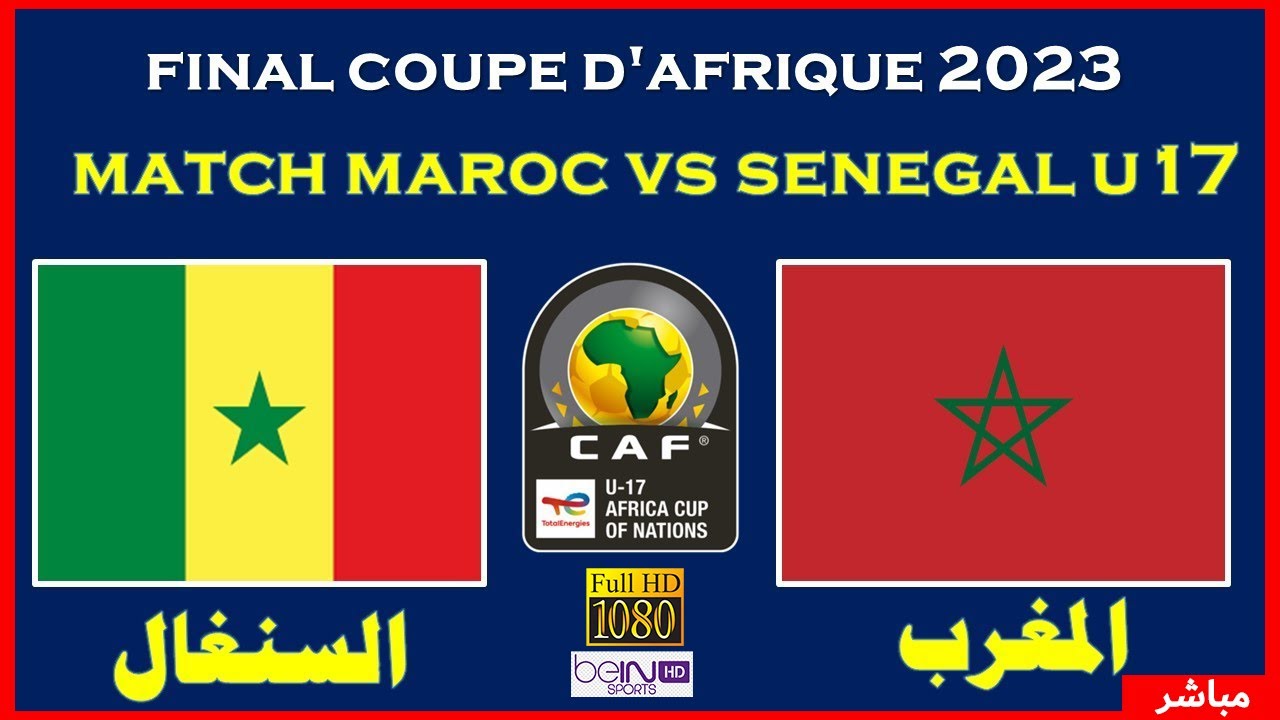 Live match maroc vs senegal u17 final live coupe d'afrique 2023المغرب ...