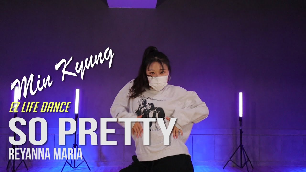 Reyanna Maria - So Pretty/Girls HipHop class/Choreo Min Kyung/EZLIFE/이지 ...
