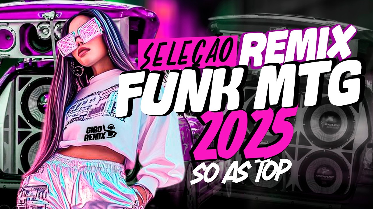 SELEÇÃO REMIX SERTANEJO FUNK MTG 2025 PRA PAREDÃO ,SO AS TOPS 2025 ...