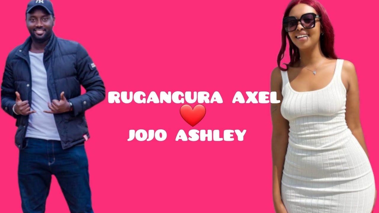 "NDAMUKUNDA ARIKO YUMVA AMABWIRE": RUGANGURA AXEL AVUGA KURI JOJO ...