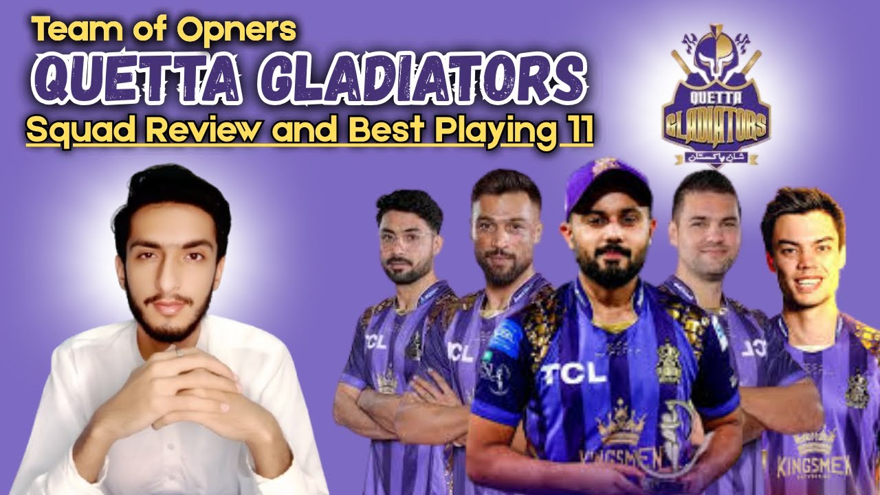 Quetta Gladiators Squad Review and Best Playing 11 for PSL 10 - YouTube