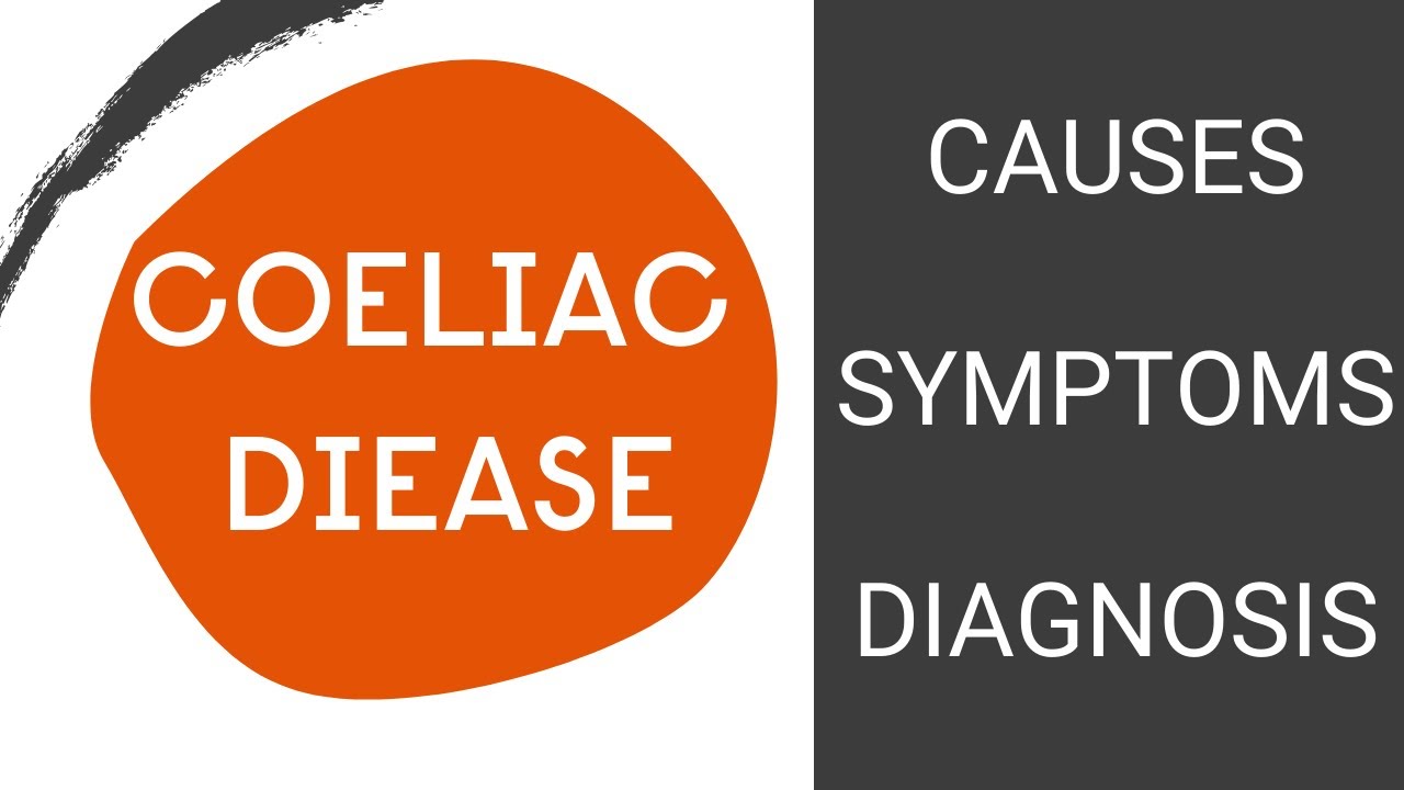 COELIAC DISEASE | CAUSES - SYMPTOMS - DIAGNOSIS - YouTube