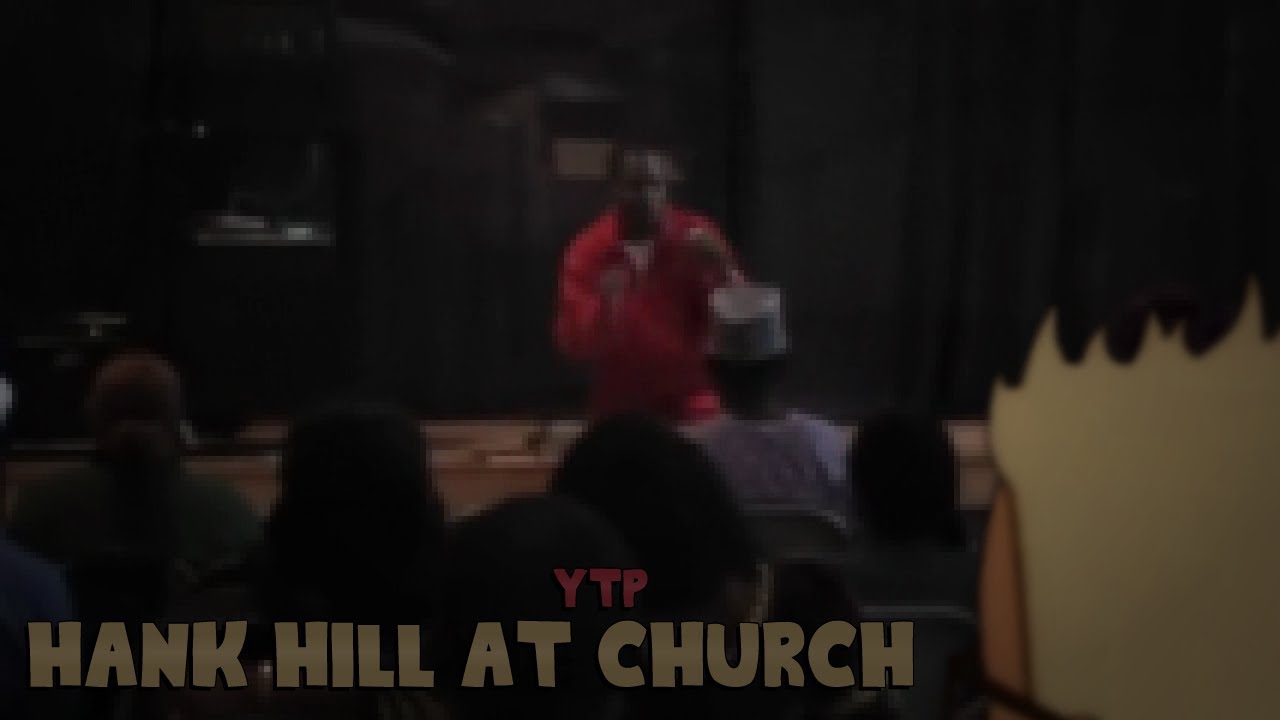 [YouTube Poop] Hank Hill At Church - YouTube